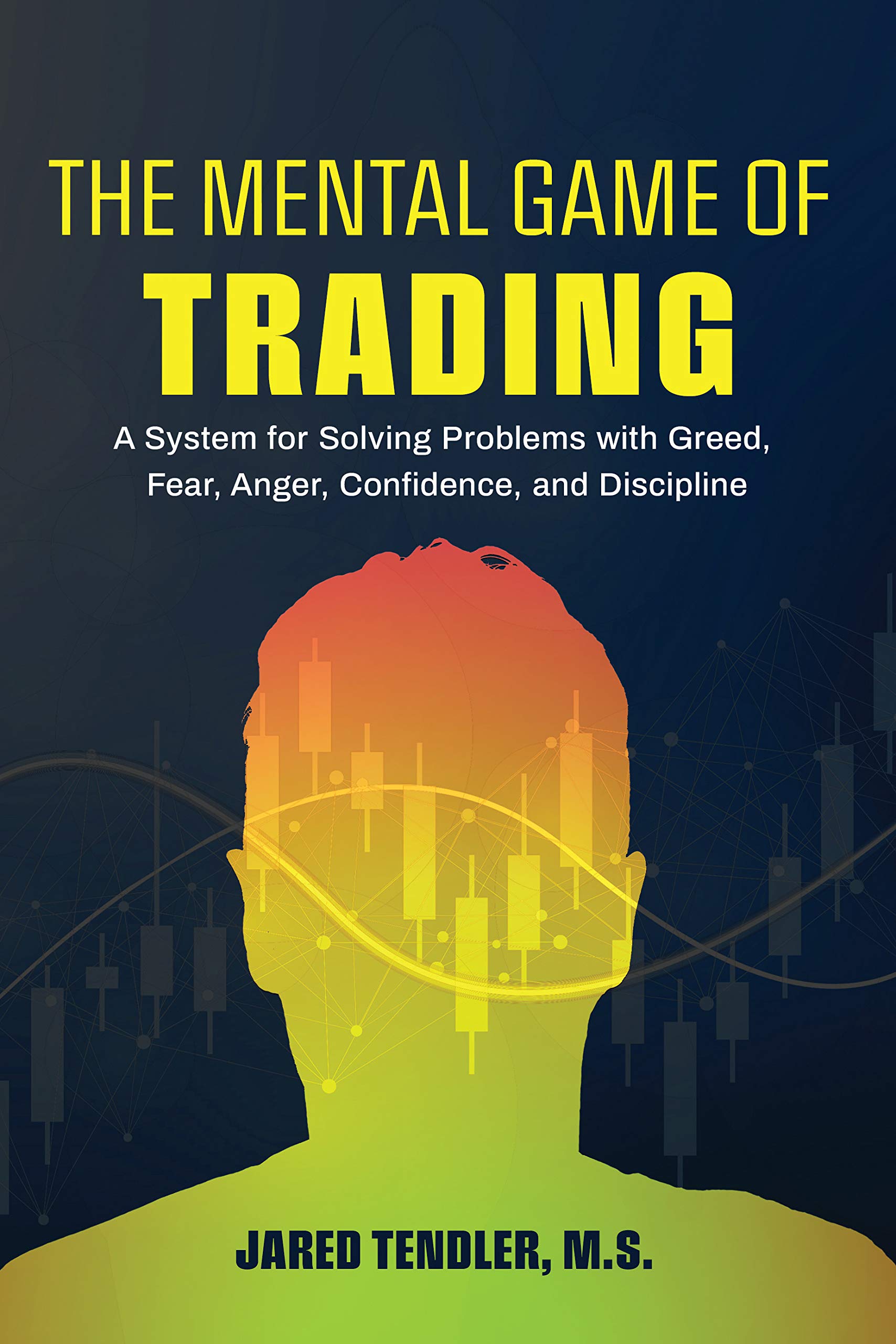 The Mental Game Of Trading A System For Solving Problems With Greed