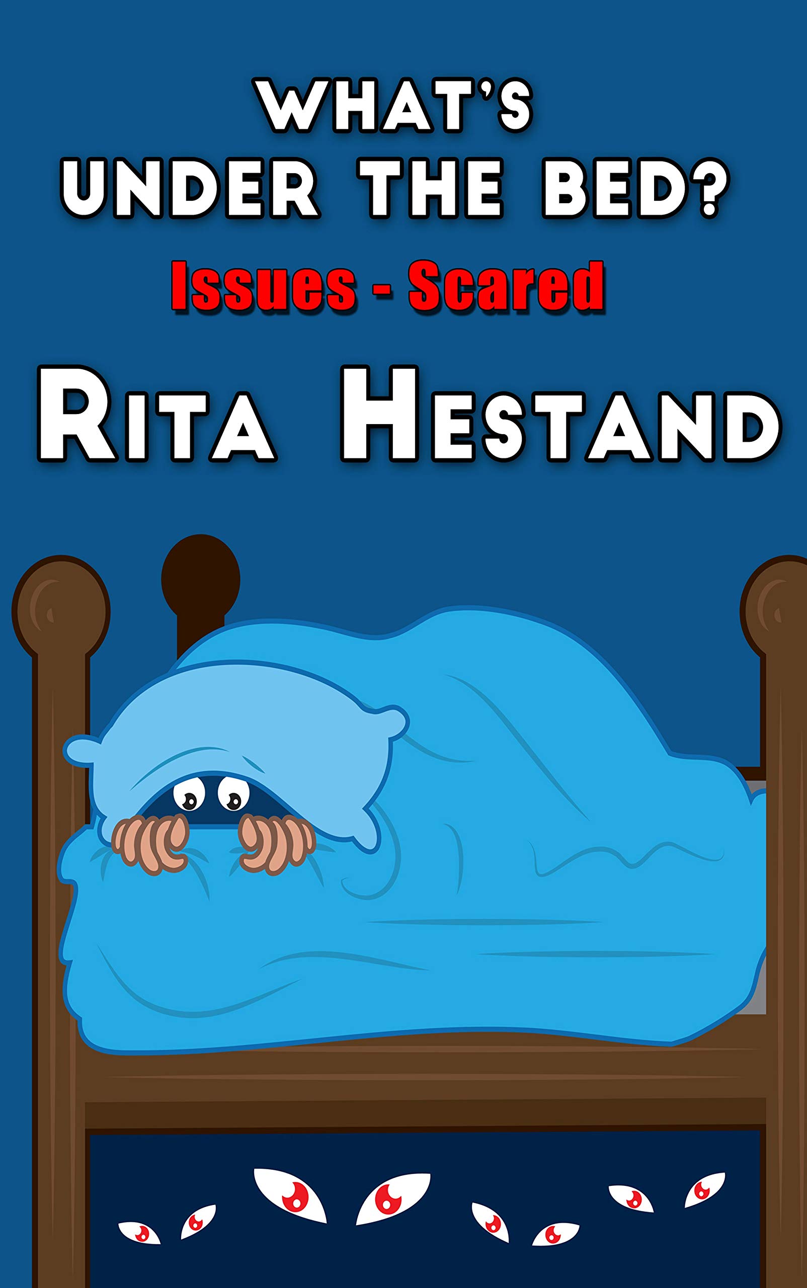 What's Under the Bed (Issues: ) by Rita Hestand | Goodreads