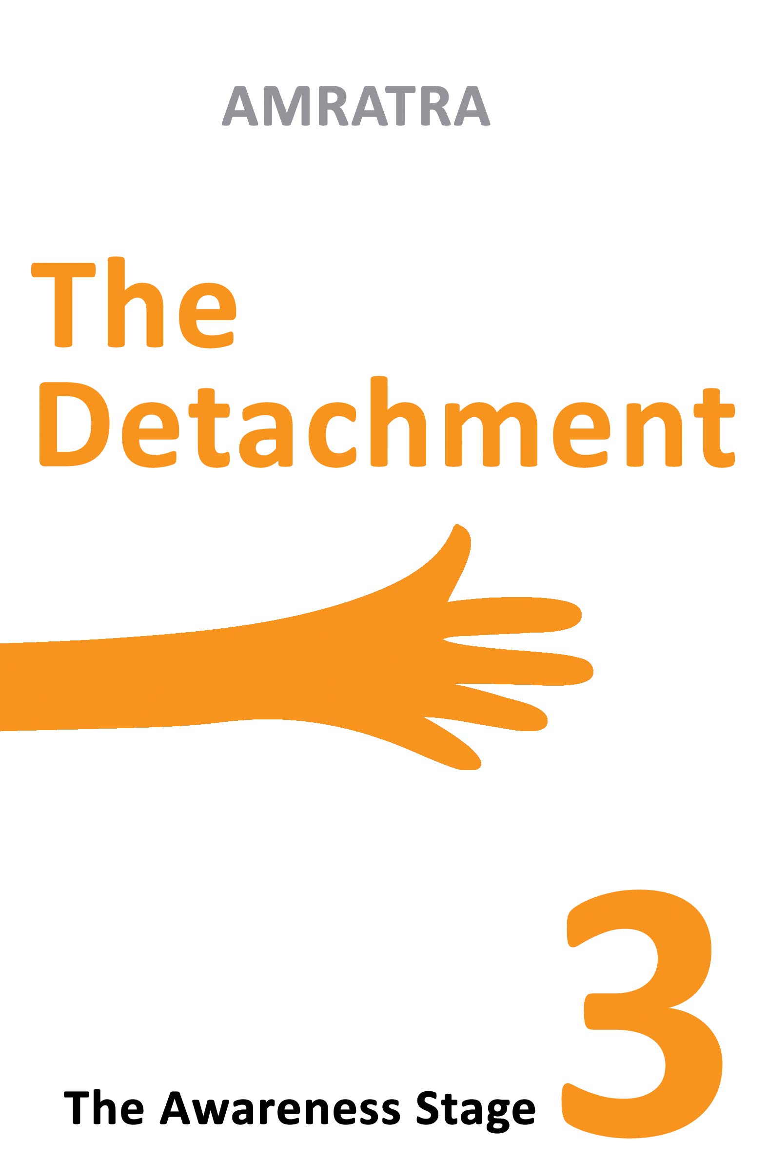 The Detachment: The Awareness Stage by Amratra - | Goodreads
