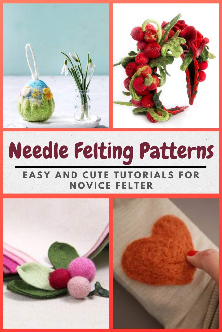 Needle Felting Patterns: Easy and Cute Tutorials for Novice Felter by ...