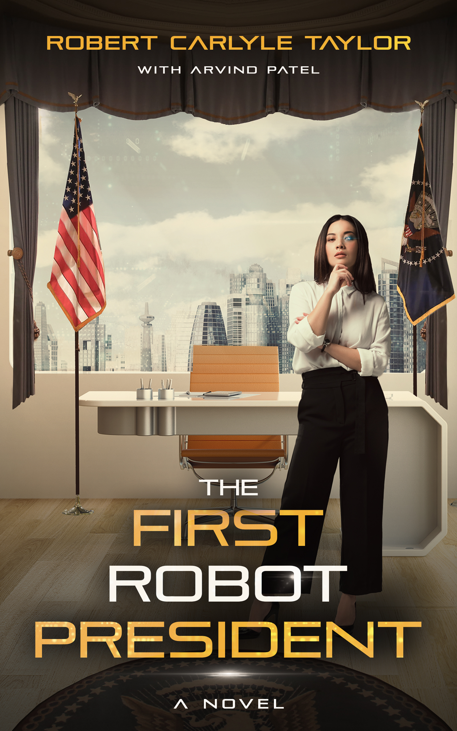 The First Robot President by Robert Carlyle Taylor | Goodreads