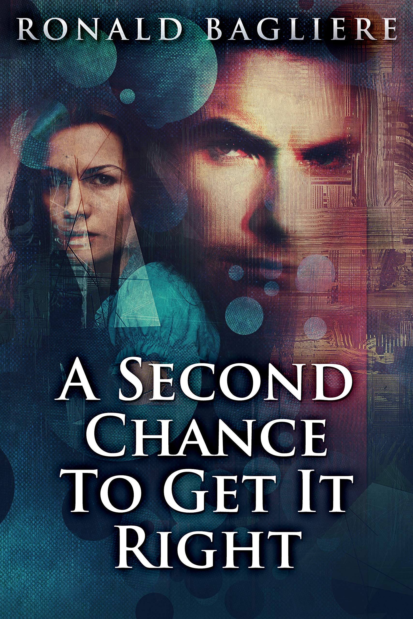 A Second Chance To Get It Right by Ronald Bagliere | Goodreads