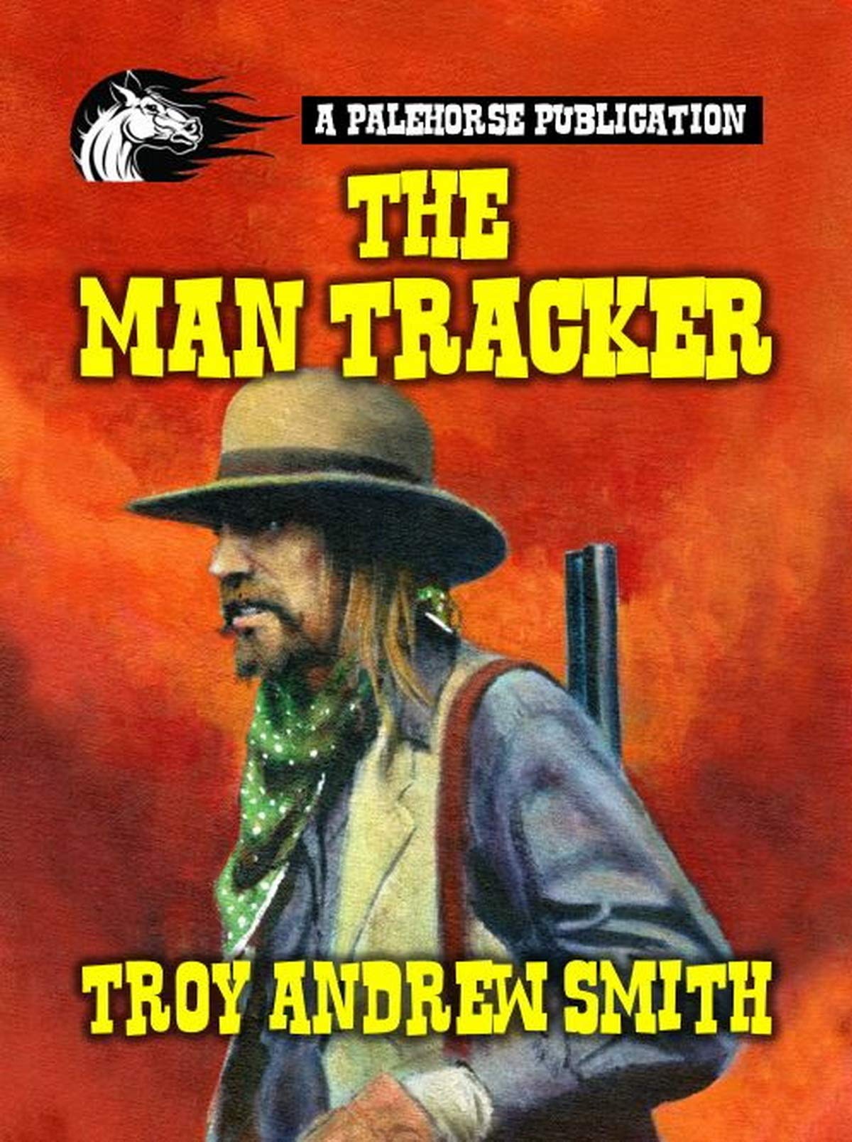 Man Tracker: A Classic Western by Troy Andrew Smith | Goodreads