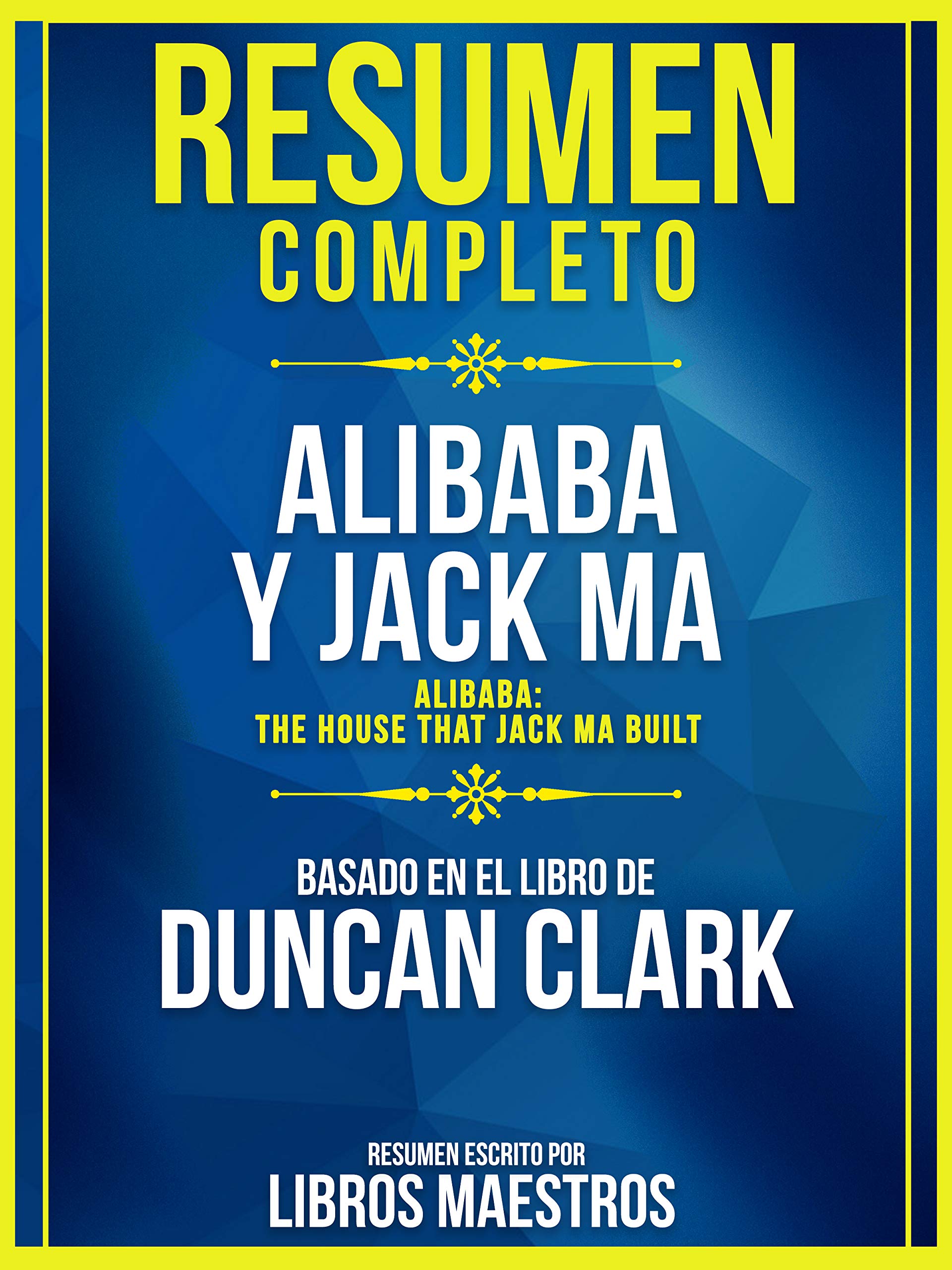 Resumen Completo: Alibaba Y Jack Ma (Alibaba: The House That Jack Ma ...