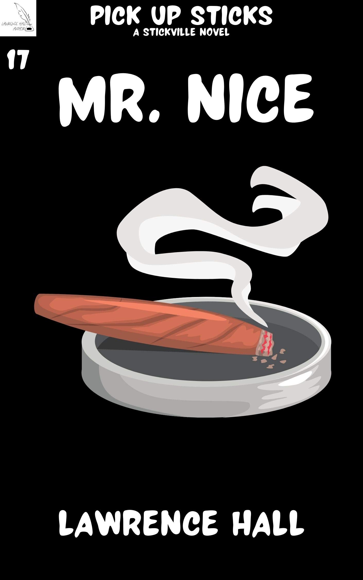Mr. Nice: A Stickville Novel by Lawrence Hall | Goodreads