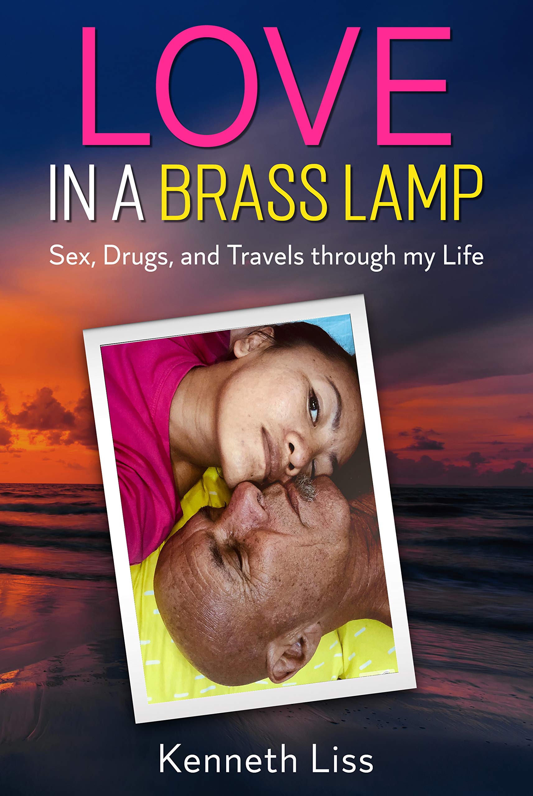 Love in a Brass Lamp: Sex, Drugs, and Travels through my Life by ...