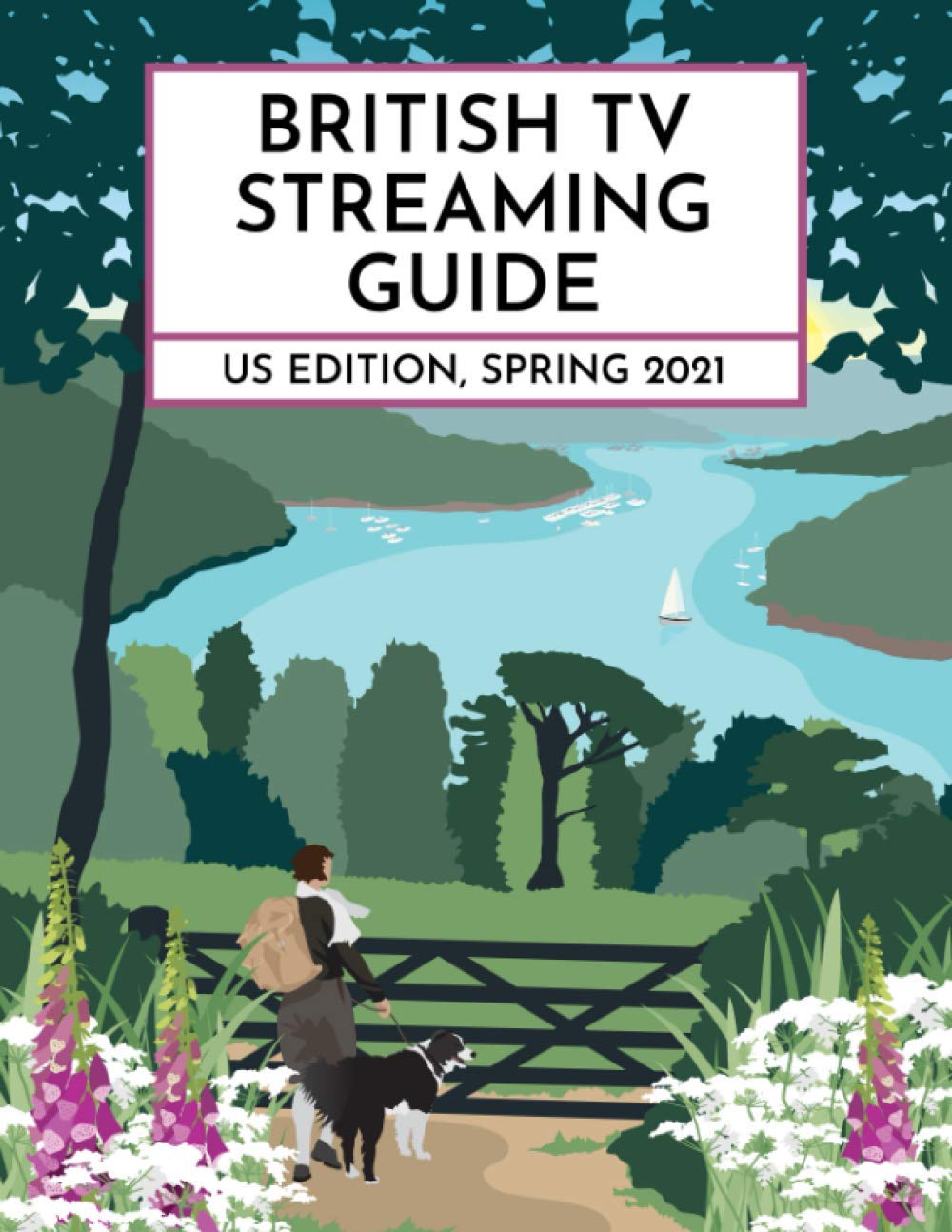 British TV Streaming Guide: US Edition: Spring 2021 by Stefanie Hutson ...