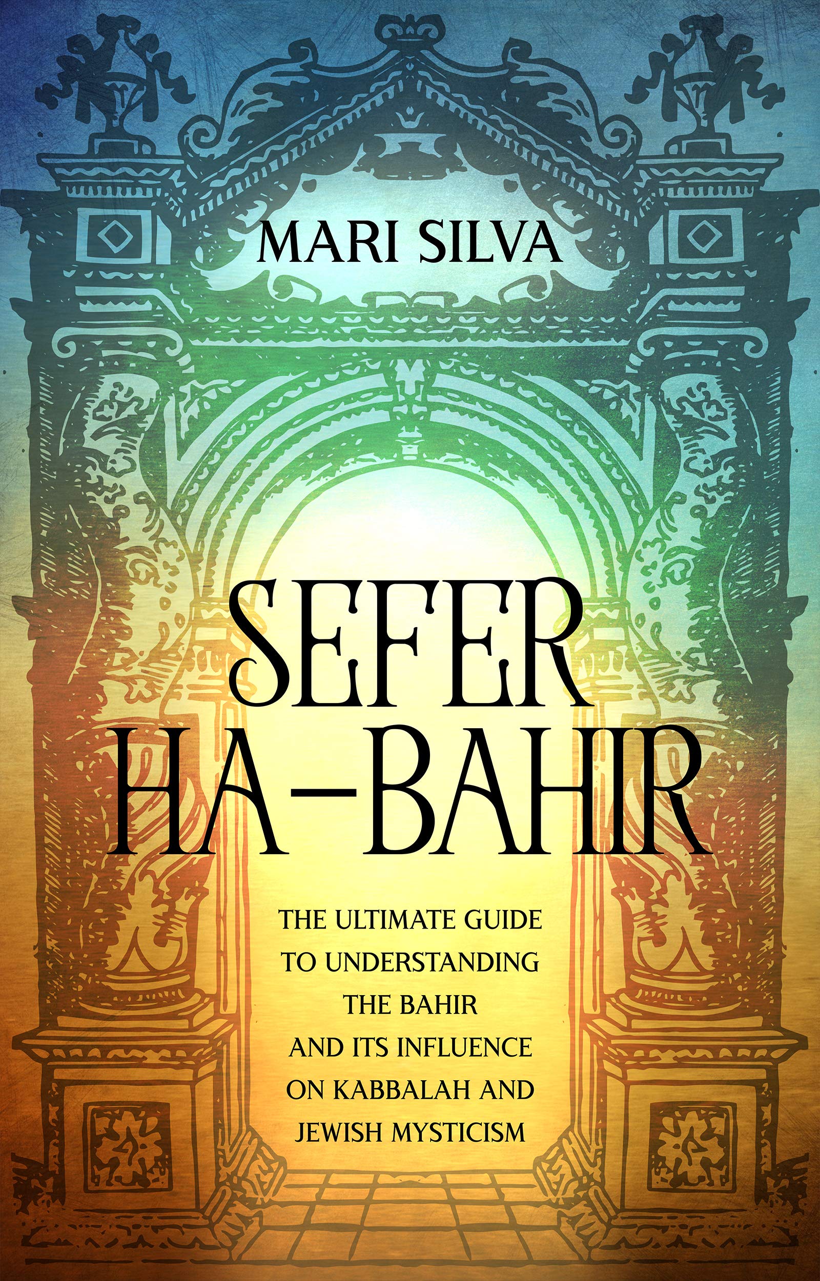 Sefer ha-Bahir: The Ultimate Guide to Understanding the Bahir and Its ...