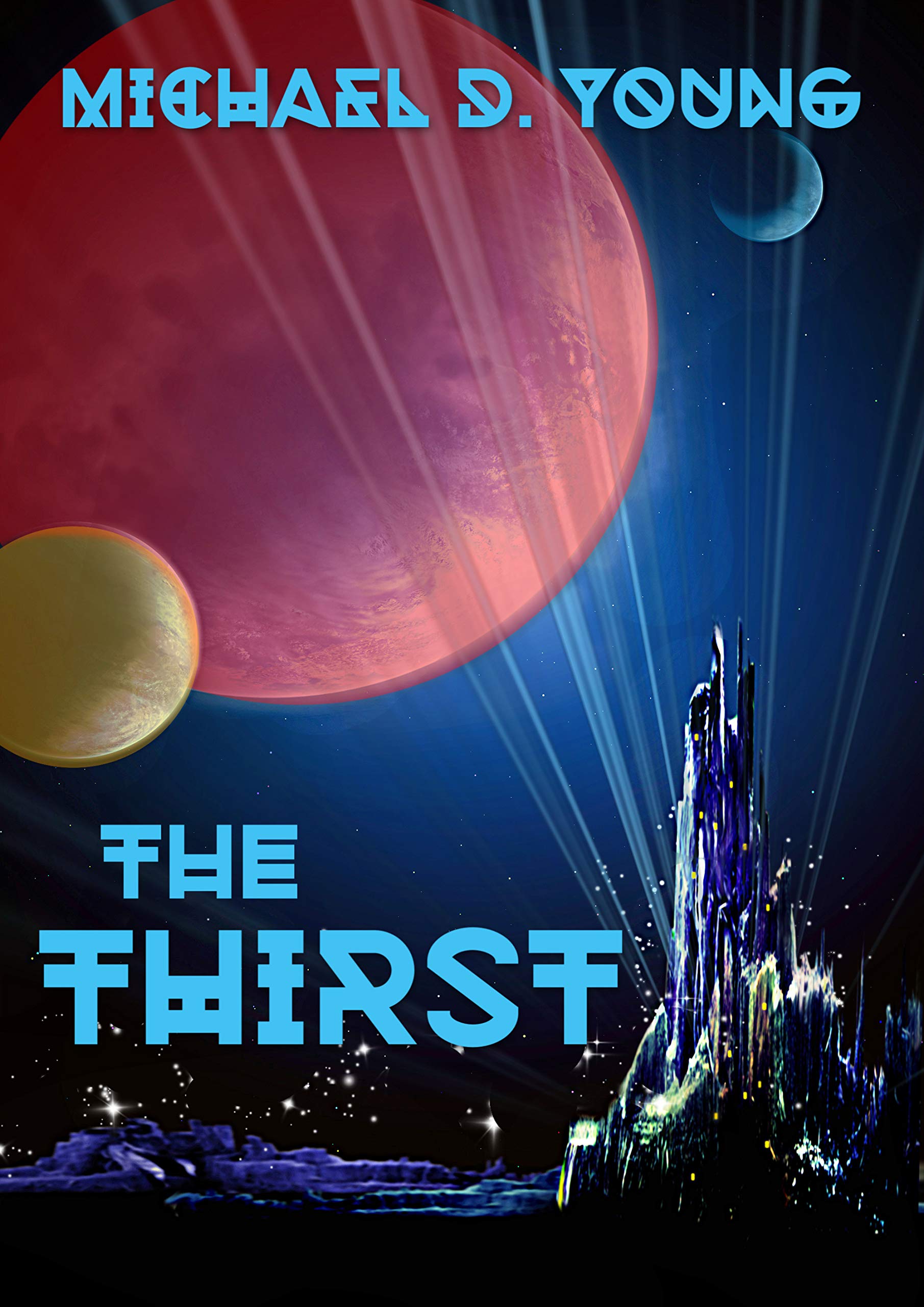 The Thirst: Book Two of the Penultimate Dawn Cycle by Michael D. Young ...