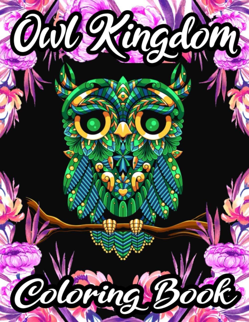 Owl Kingdom Coloring Book: An Adult Coloring Book Featuring Fun And ...