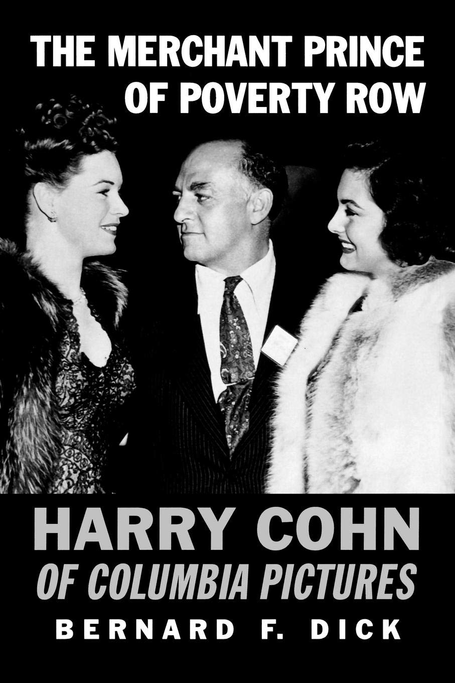 The Merchant Prince of Poverty Row: Harry Cohn of Columbia Pictures by ...