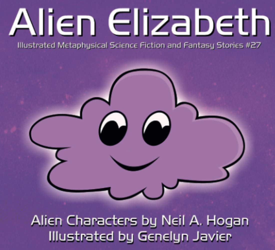 Alien Elizabeth: Illustrated Metaphysical Science Fiction and Fantasy ...