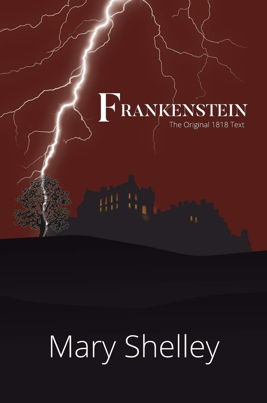 Frankenstein The Original 1818 Text by Mary Wollstonecraft Shelley | Goodreads