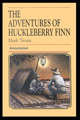 Adventures of Huckleberry Finn Annotated by Mark Twain | Goodreads