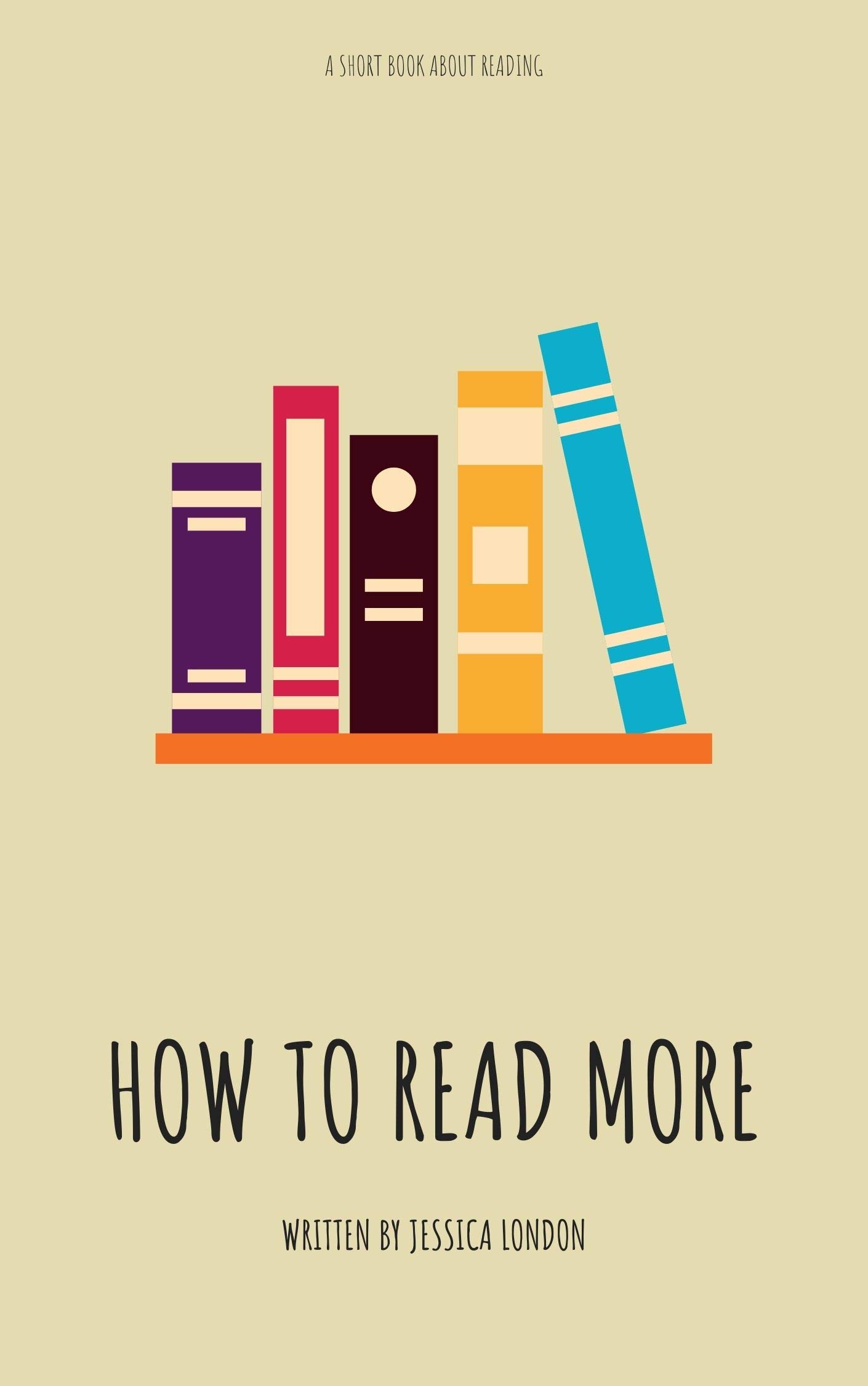 How To Read More A Short Book On The Topic Of Reading By Jessica how-to-read-more-a-short-book-on-the-topic-of-reading-by-jessica