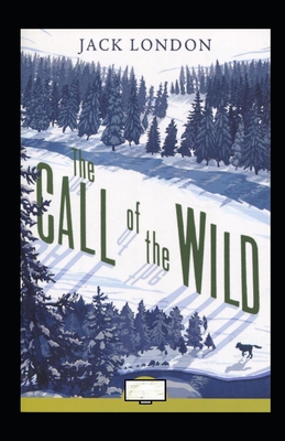 The Call of the Wild Annotated by Jack London | Goodreads