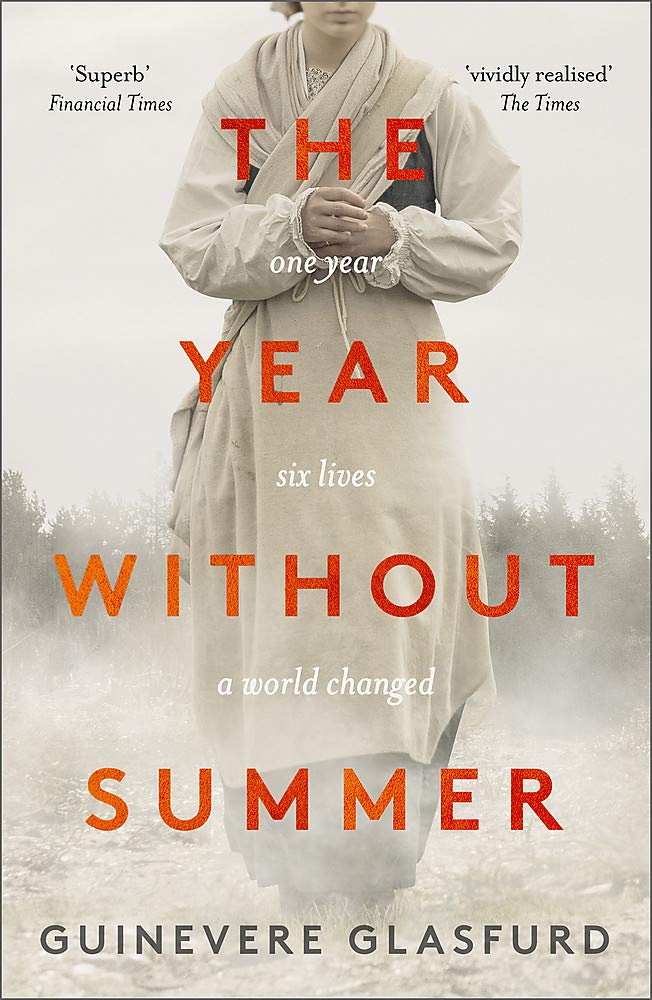 The Year Without Summer: 1816 - One Event, Six Lives, a World Changed ...