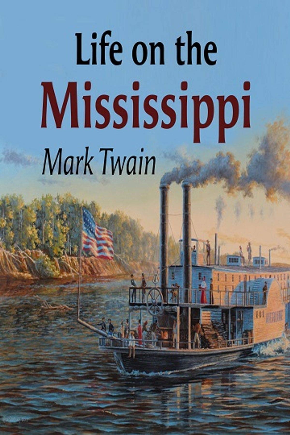 Life On The Mississippi Annotated by Mark Twain | Goodreads