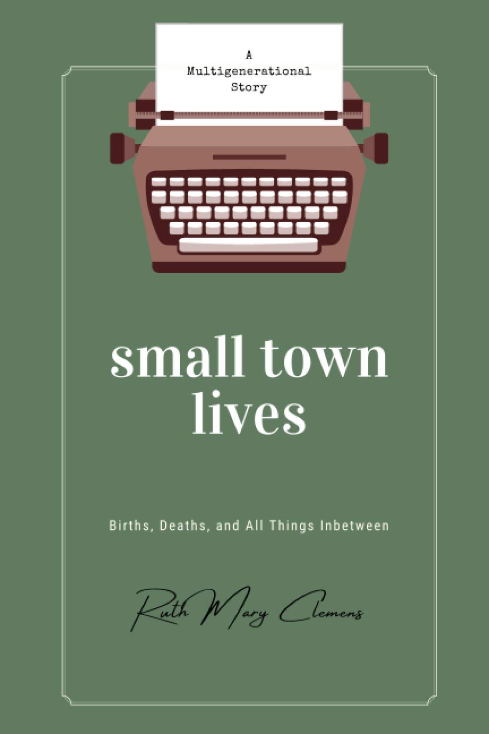 Small Town Lives by Ruth Mary Clemens | Goodreads