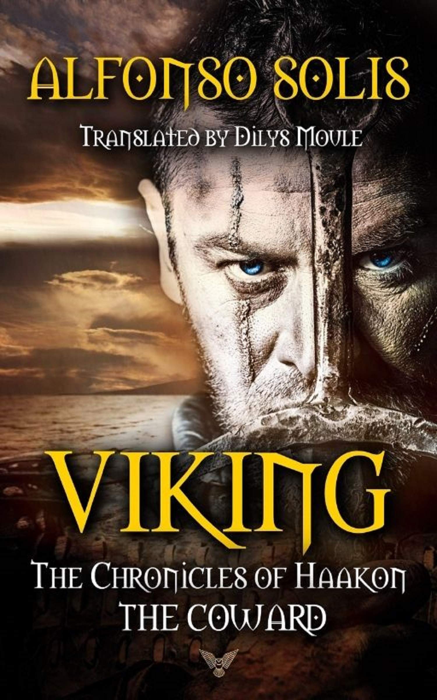 VIKING, The Chronicles of Haakon the Coward by Alfonso Solís | Goodreads