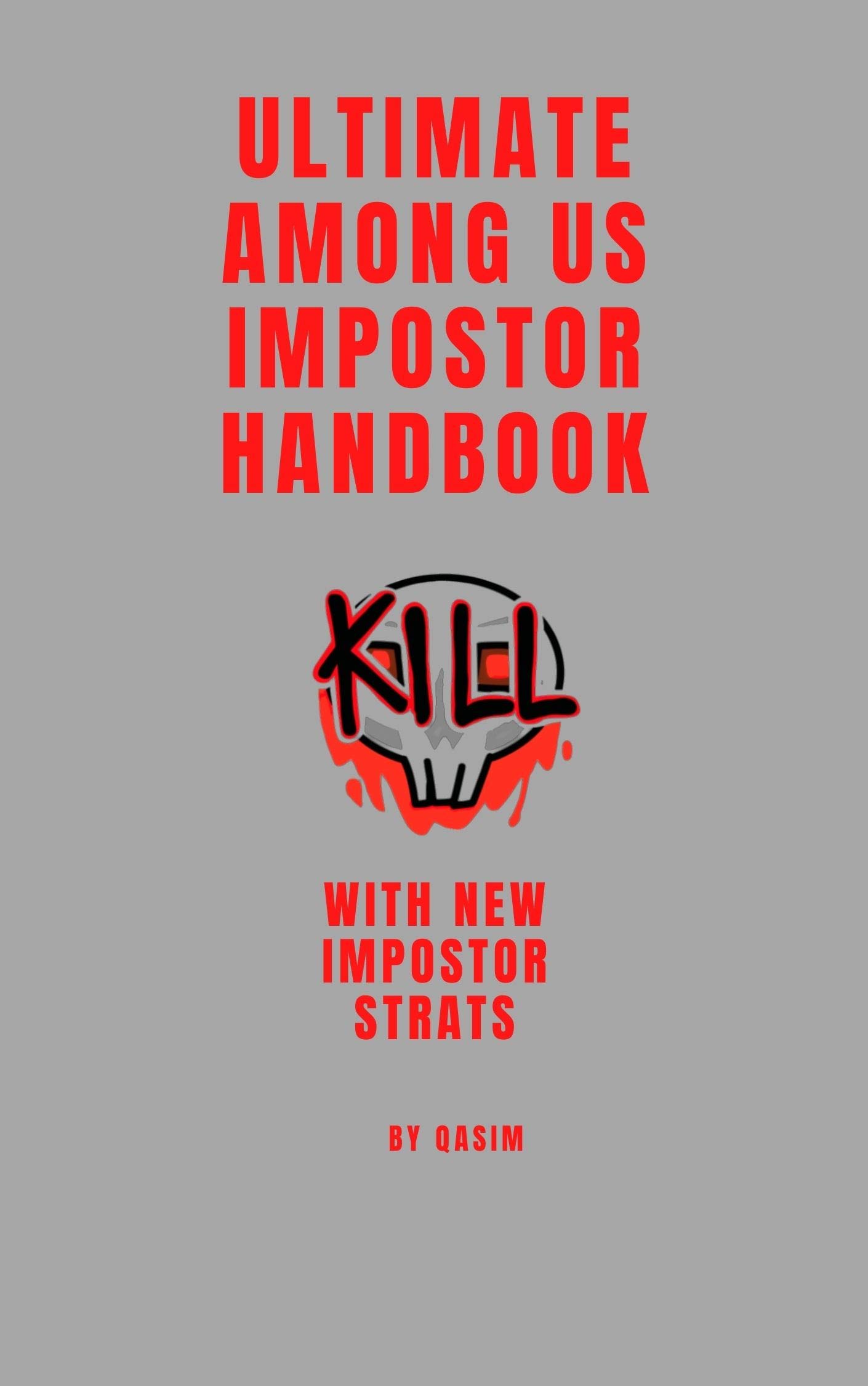 The Ultimate Among Us Impostor Handbook.: With new impostor strats! by ...