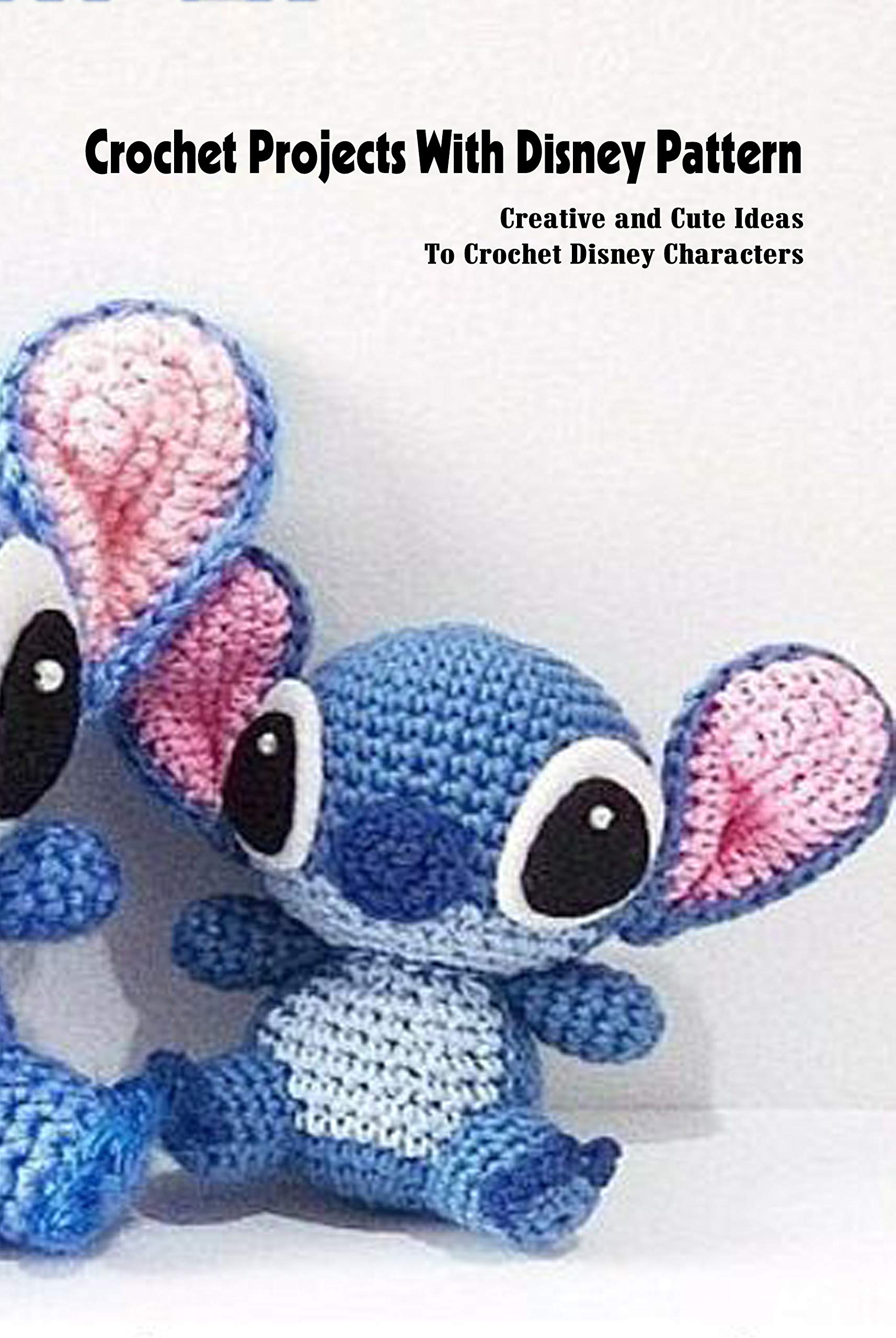 Crochet Projects With Disney Pattern: Creative and Cute Ideas To ...
