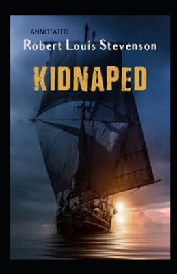 Kidnapped (Annotated) by Robert Louis Stevenson | Goodreads