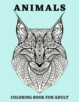 ANIMALS COLORING BOOK FOR ADULT: An Coloring Pages Adult Featuring ...