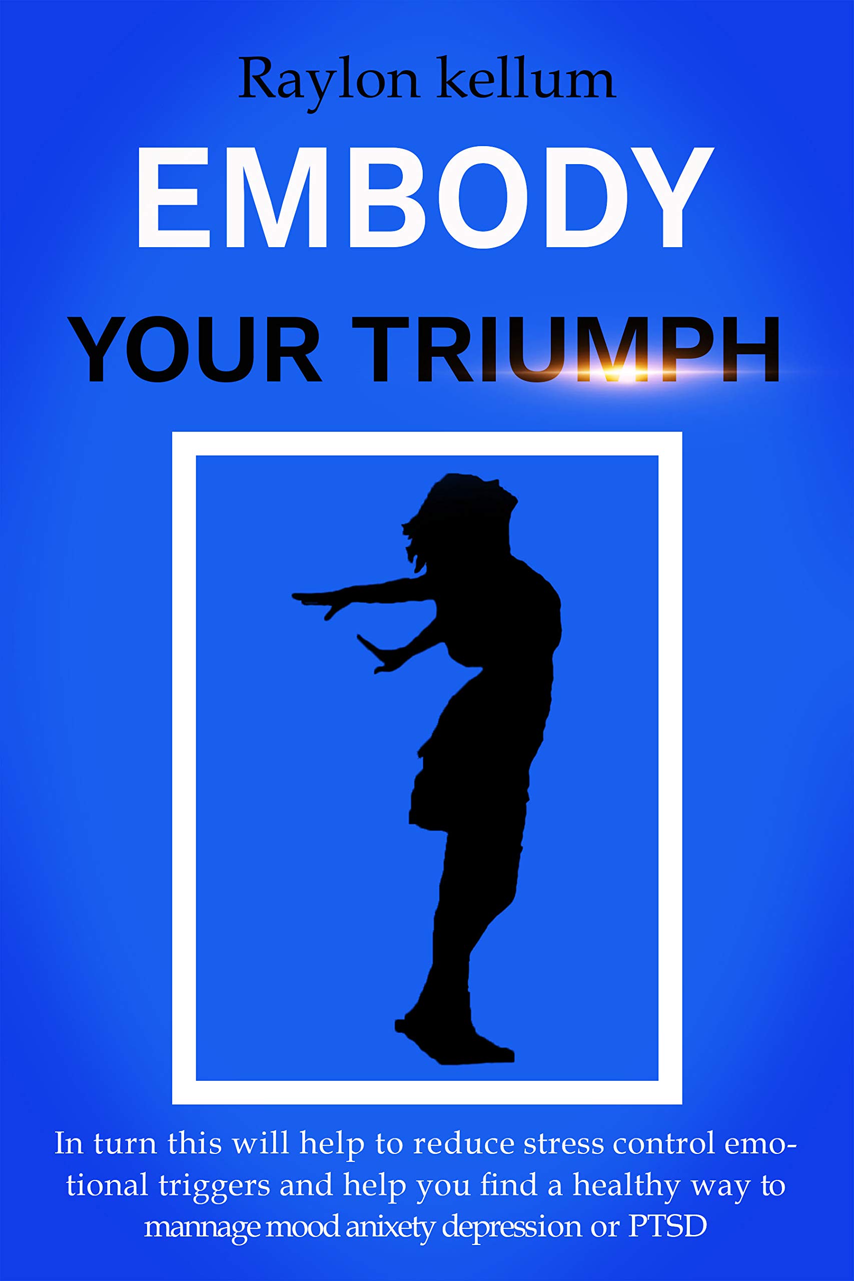 EMBODY YOUR TRIUMP: The PTSD Survival Guide for Teens: Strategies to ...