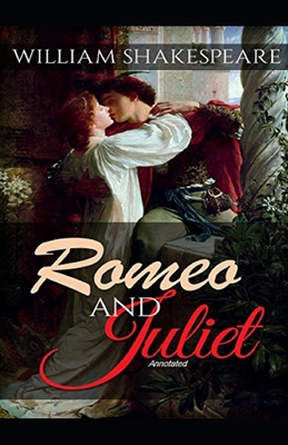 Romeo and Juliet Annotated by William Shakespeare | Goodreads