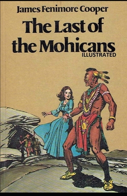 The Last of the Mohicans Illustrated by James Fenimore Cooper | Goodreads