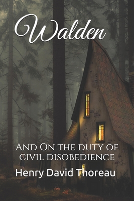 Walden: And On the duty of civil disobedience by Henry David Thoreau ...