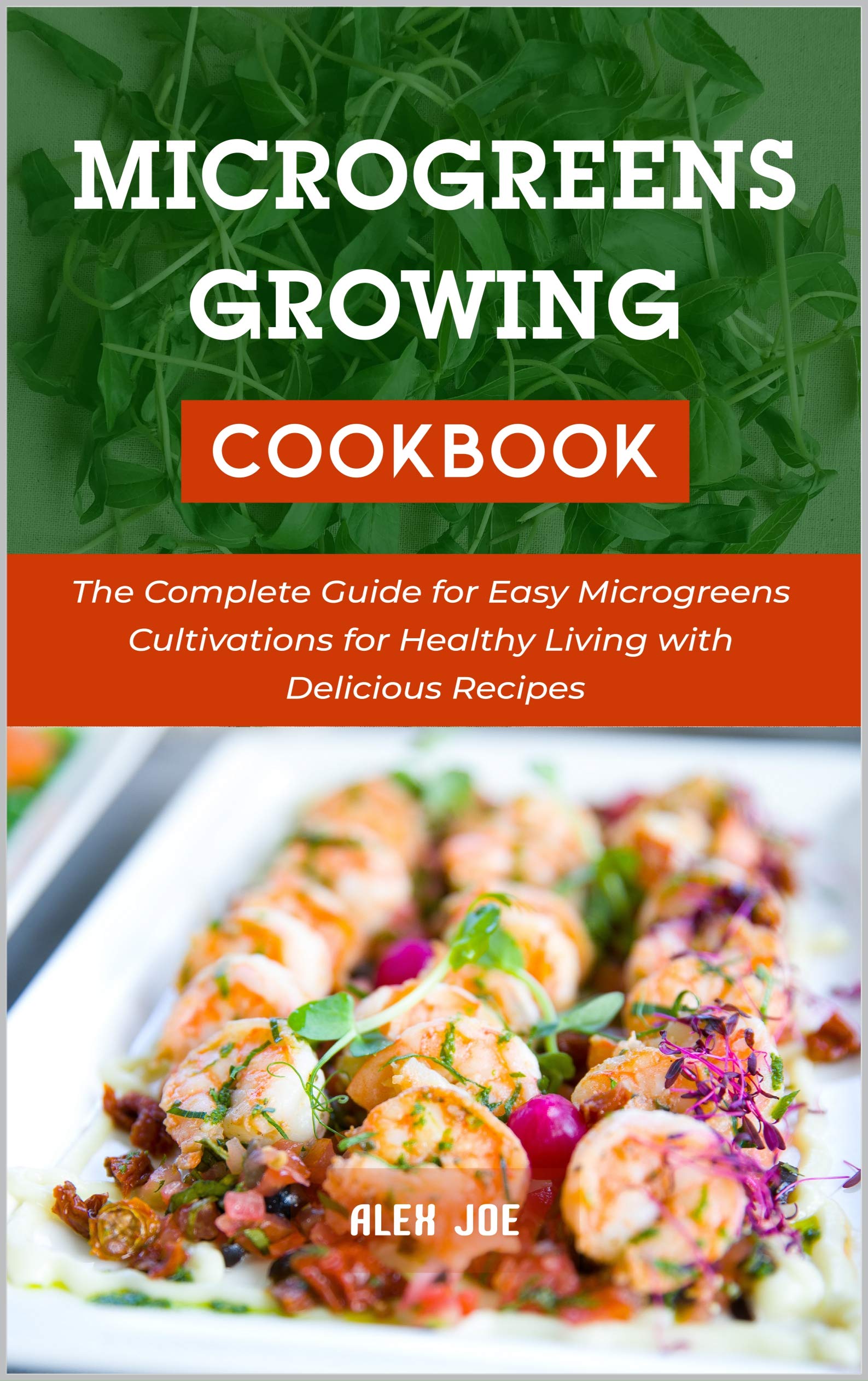 Microgeens Growing Cookbook: The Complete Guide for Easy Microgreens ...