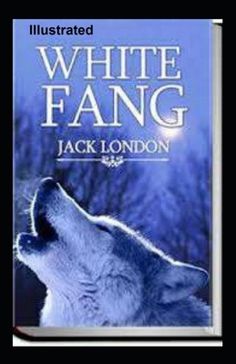 White Fang Illustrated by Jack London | Goodreads