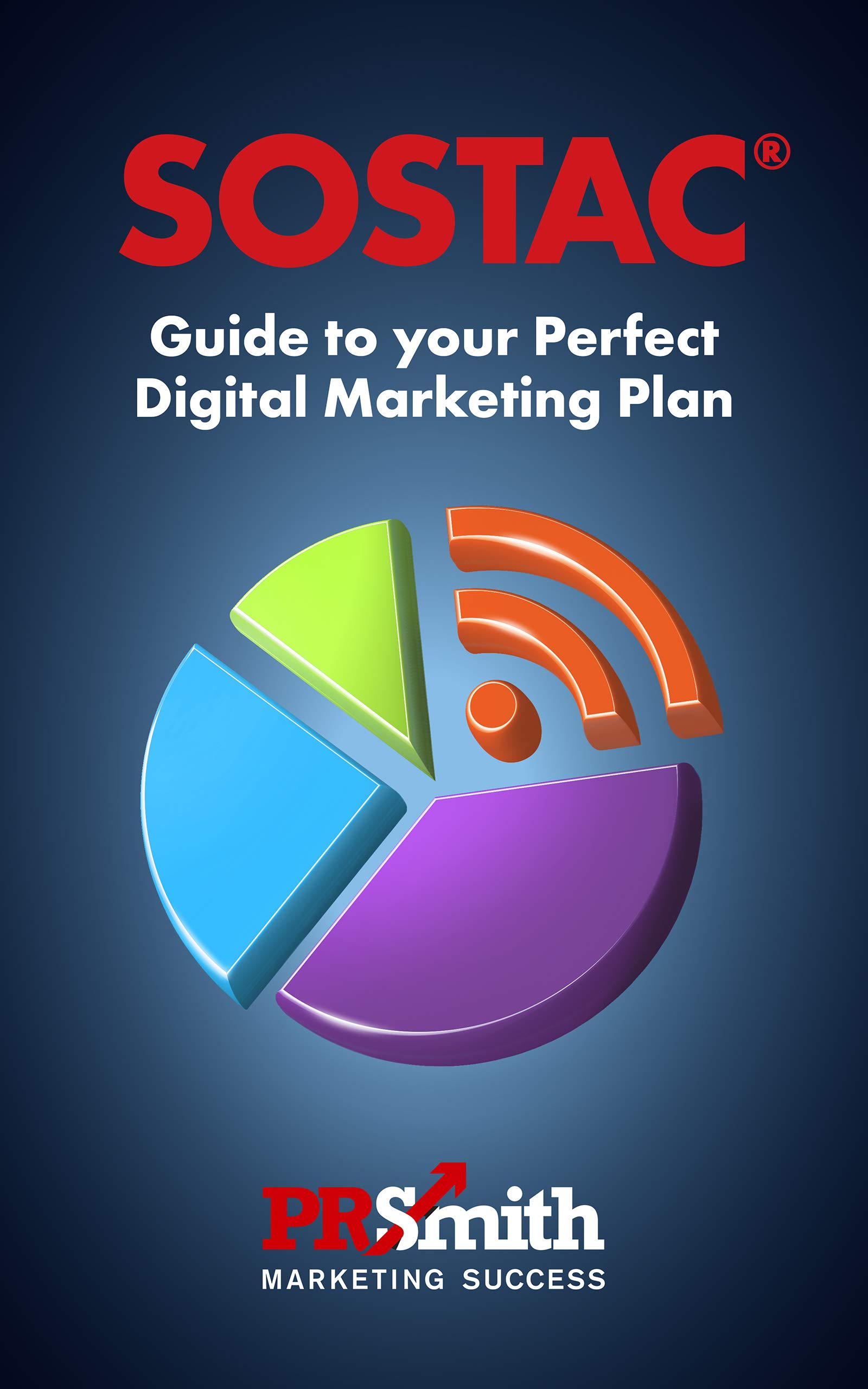 SOSTAC® Guide to your Perfect Digital Marketing Plan by PR Smith ...