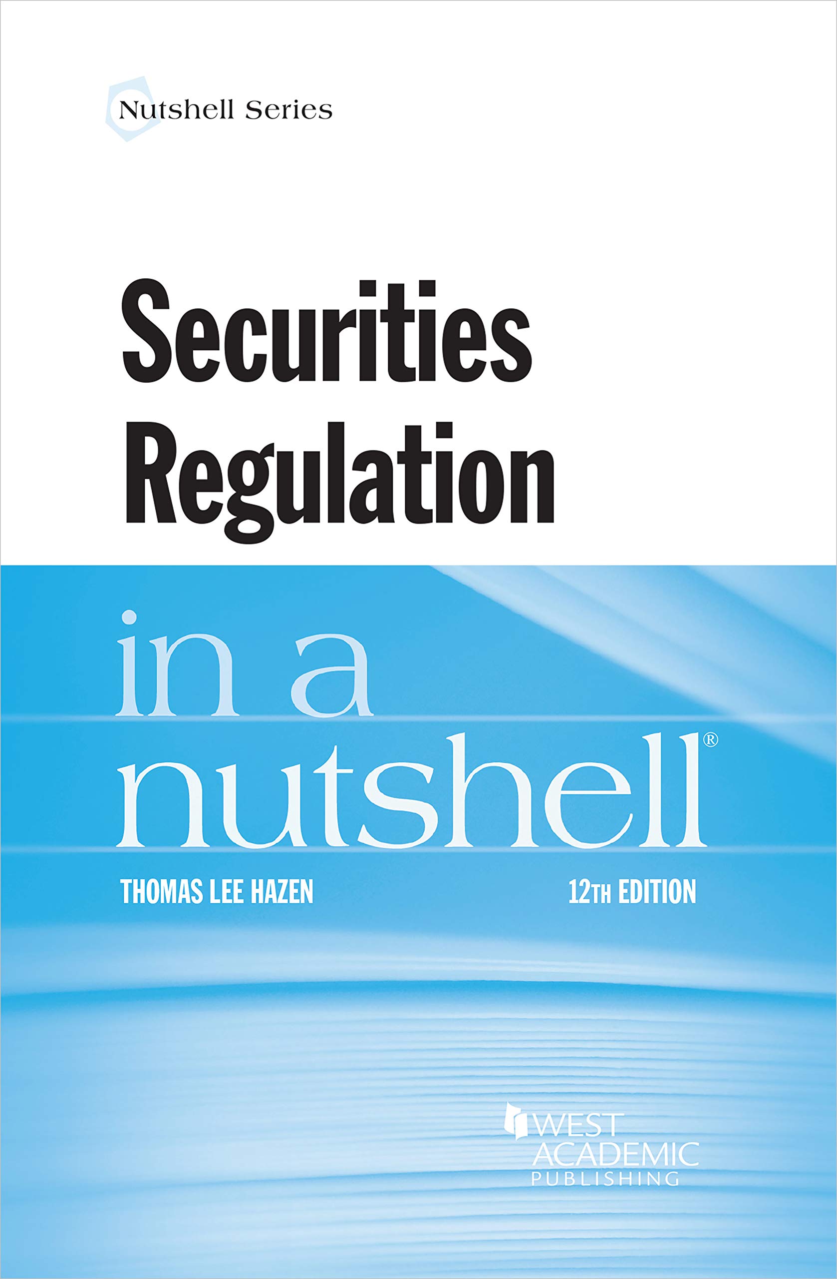 Securities Regulation in a Nutshell (Nutshells) by Thomas Lee Hazen ...