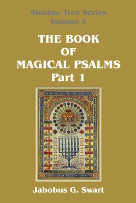 The Book of Magical Psalms - Part 1 by Jacobus G Swart | Goodreads