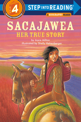 Sacajawea: Her True Story (Step into Reading) by Joyce Milton | Goodreads