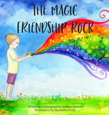 The Magic Friendship Rock by Andrea L Lamont | Goodreads