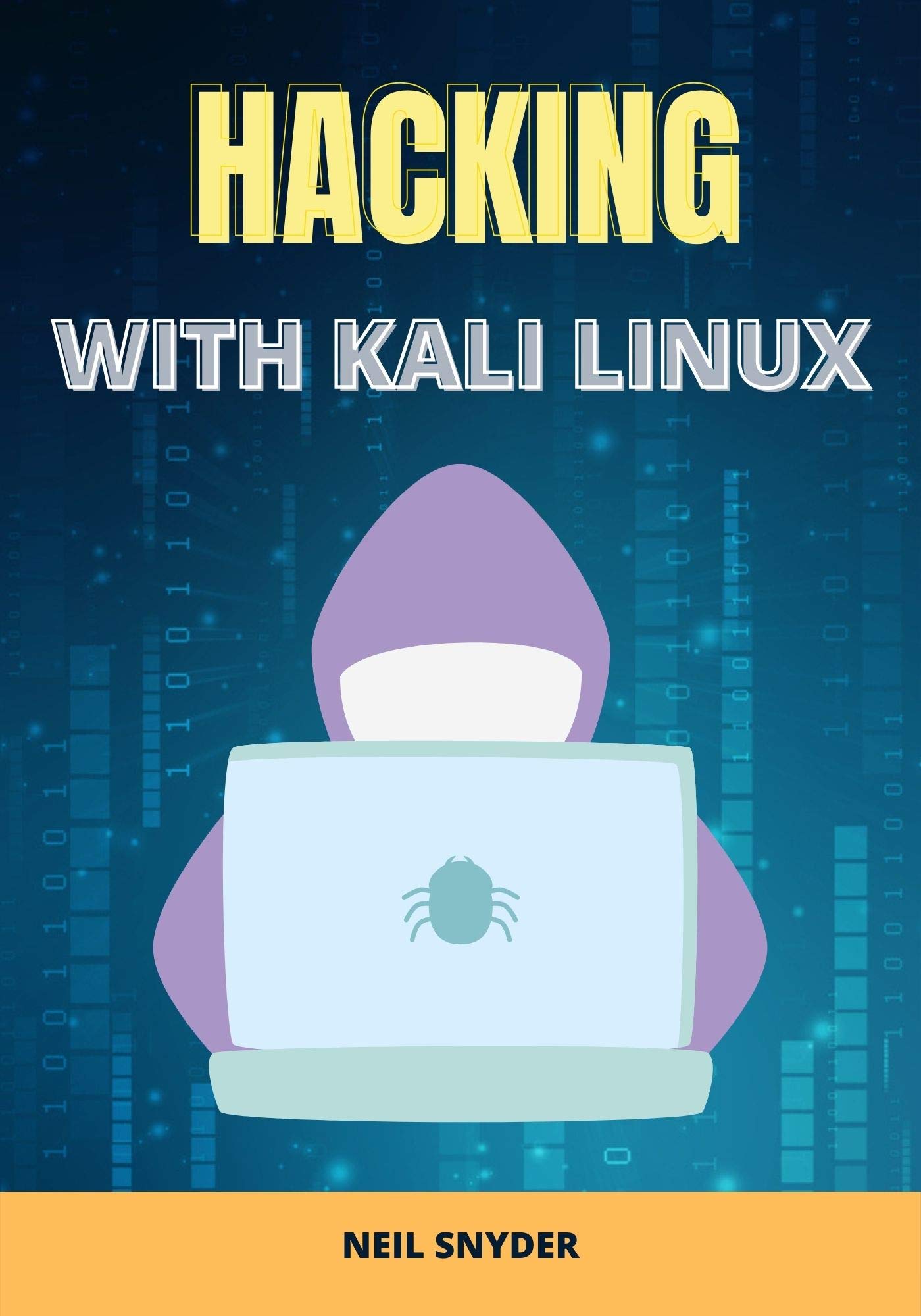 Hacking with kali linux: The Ultimate Beginner's Guide to Learn Computer Network Hacking ...