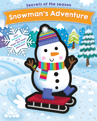 Snowman's Adventure: Join Snowman on a layer-by-layer wintertime ...