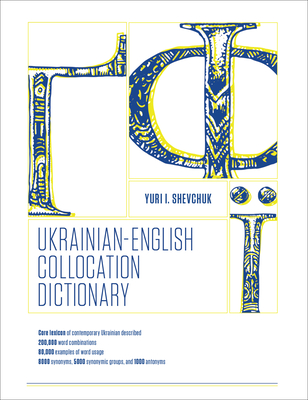 The Ukrainian-English Collocation Dictionary by Yuri Shevchuk | Goodreads