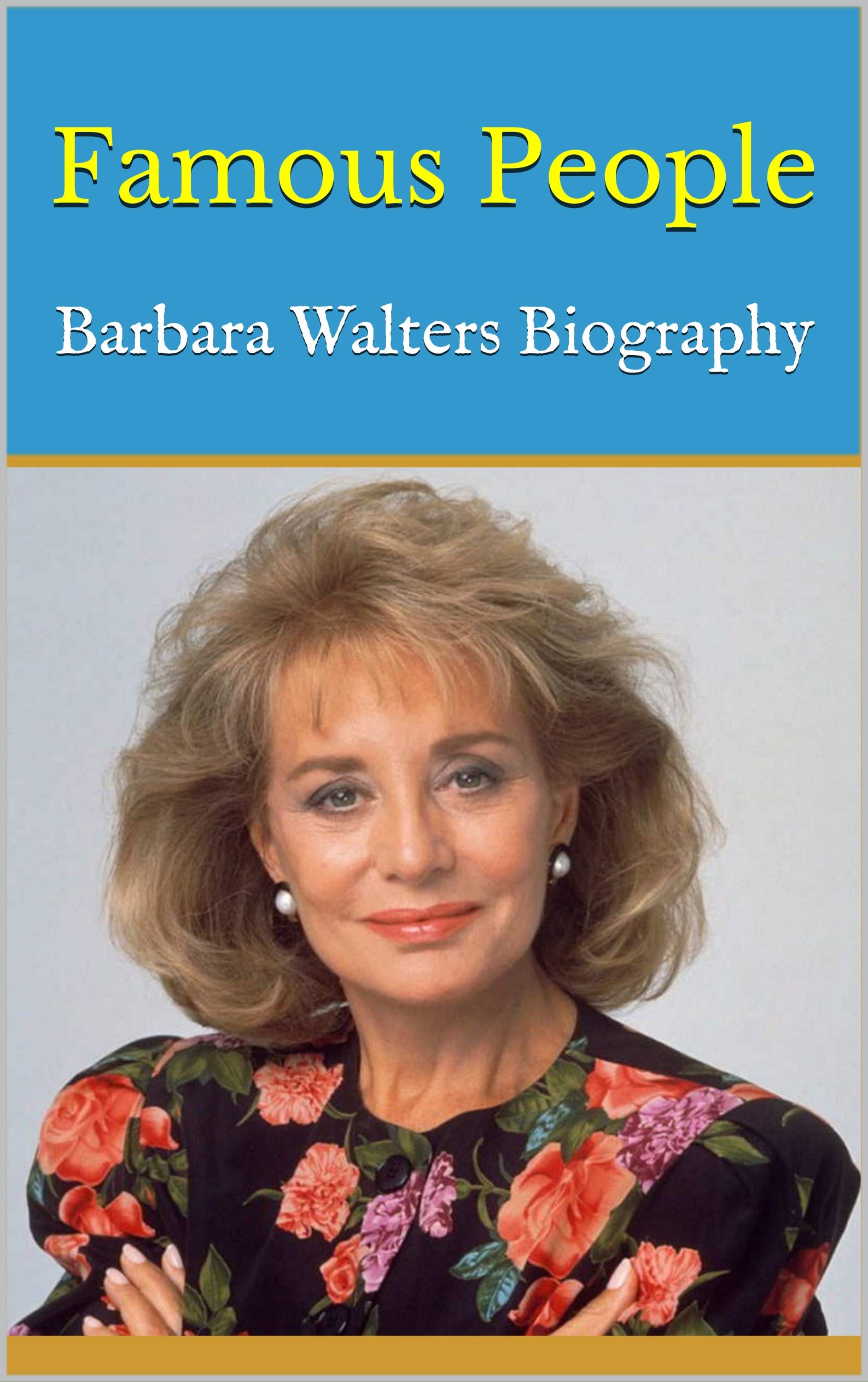 Famous People: Barbara Walters Biography by Harvey | Goodreads
