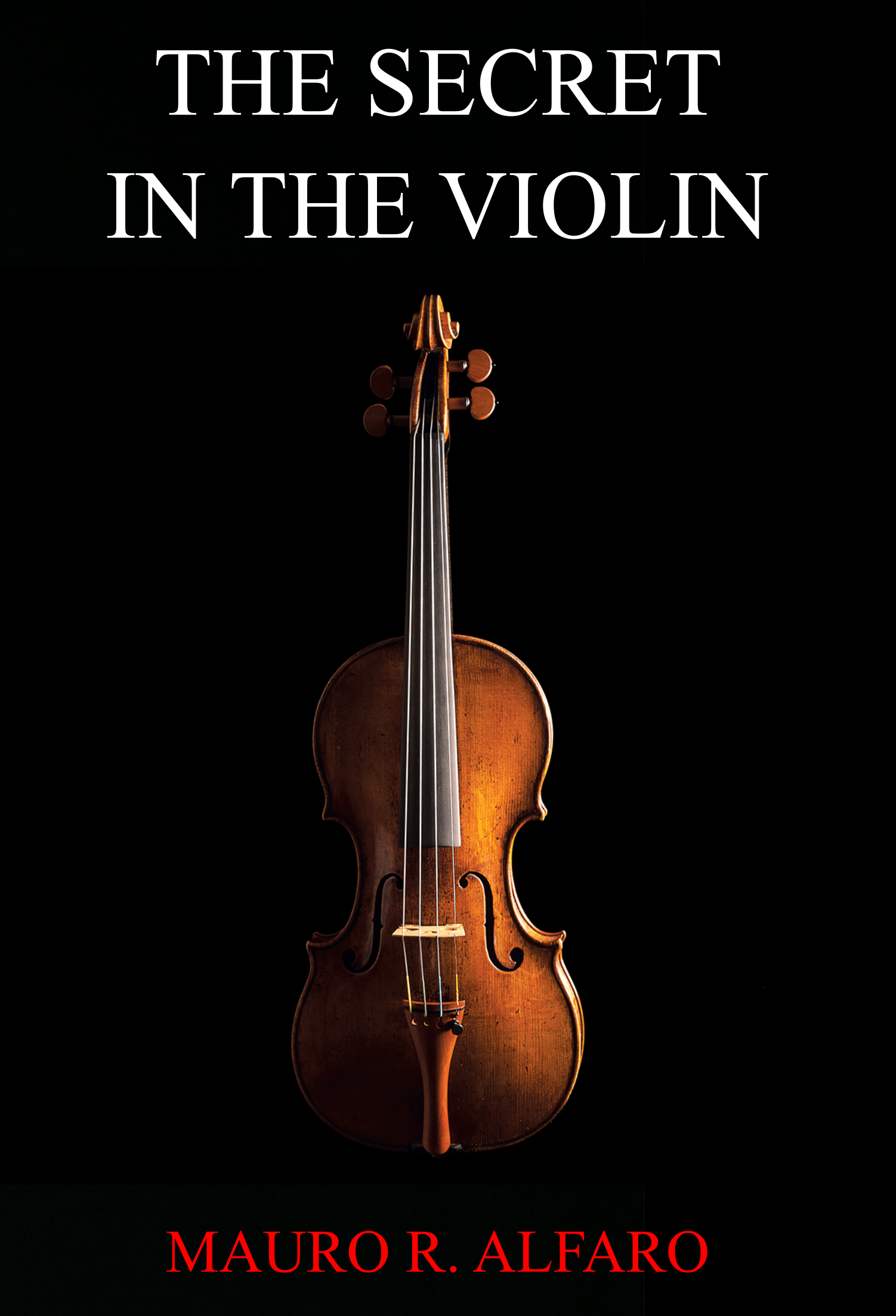 The secret in the violin by Mauro R. Alfaro | Goodreads