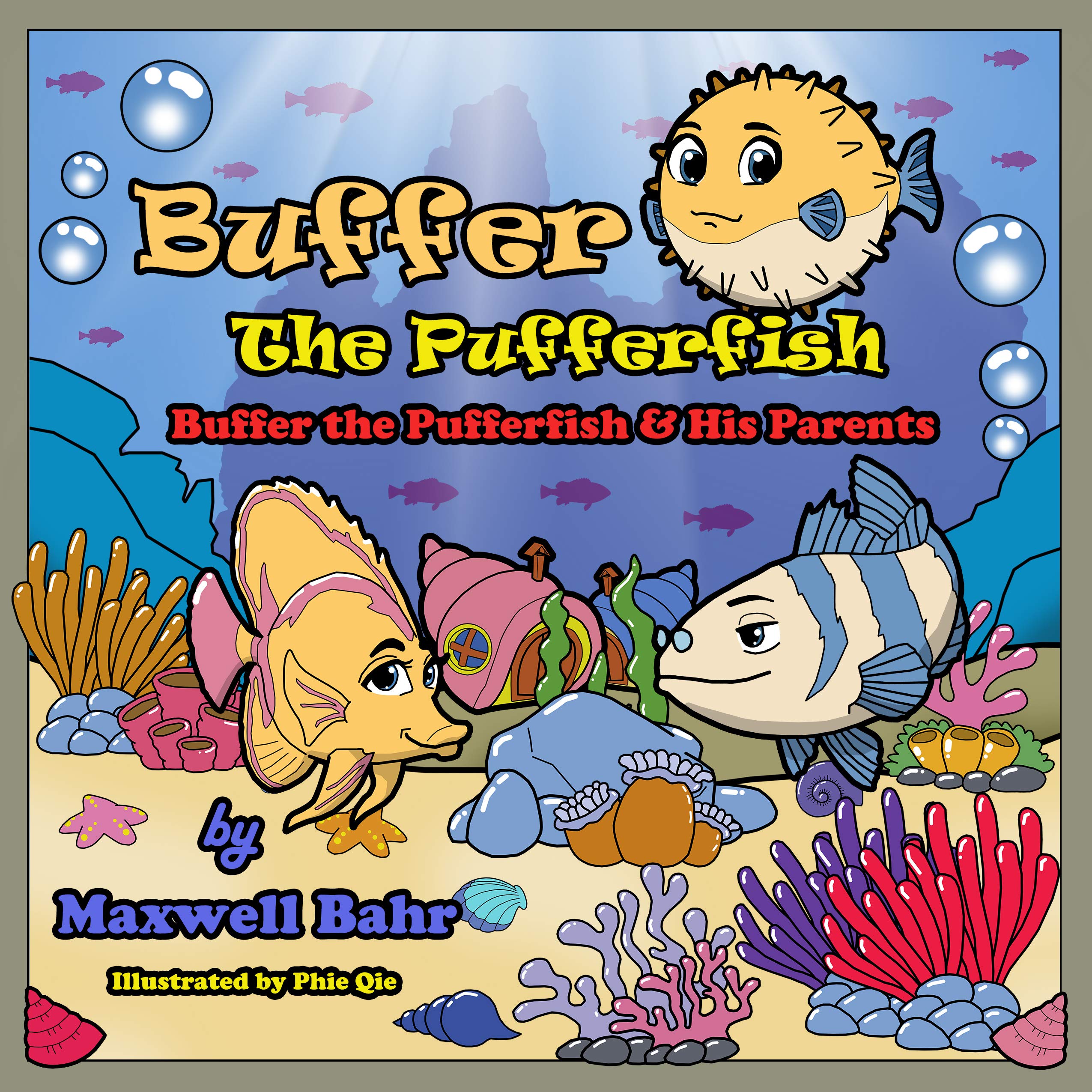 Buffer the Pufferfish: Buffer the Pufferfish & His Parents by Maxwell Bahr | Goodreads