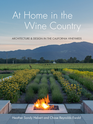 At Home in the Wine Country: Architecture & Design in the California ...