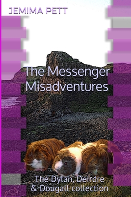 The Messenger Misadventures: The Dylan, Deirdre and Dougall Collection ...