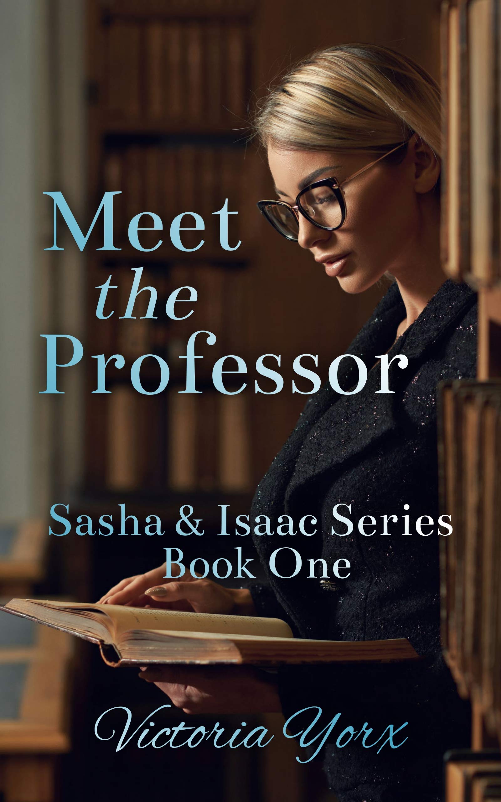 Meet the Professor (Sasha & Isaac Series Book 1) by Victoria Yorx | Goodreads