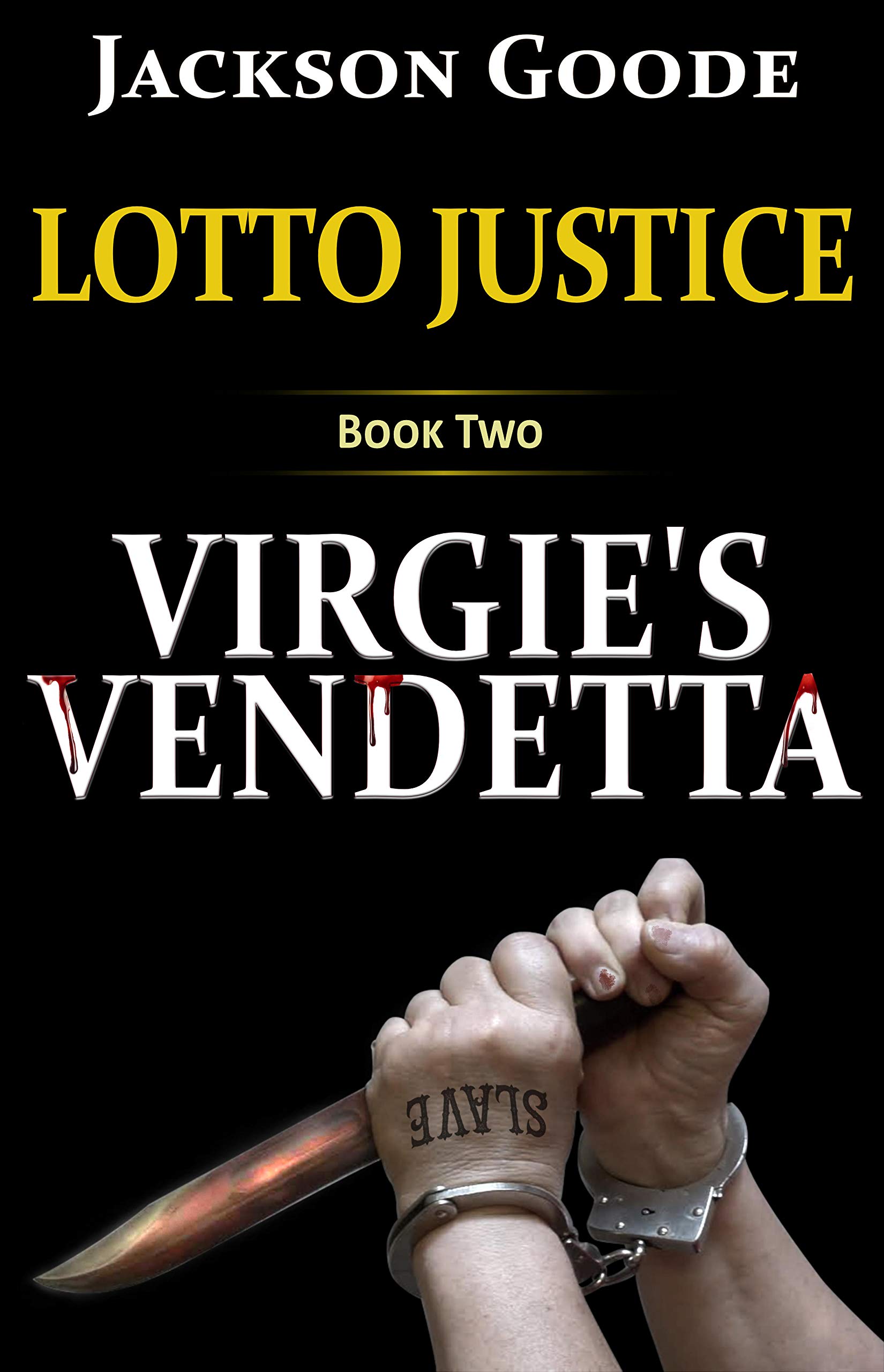 Lotto Justice: Virgie's Vendetta by Jackson Goode | Goodreads