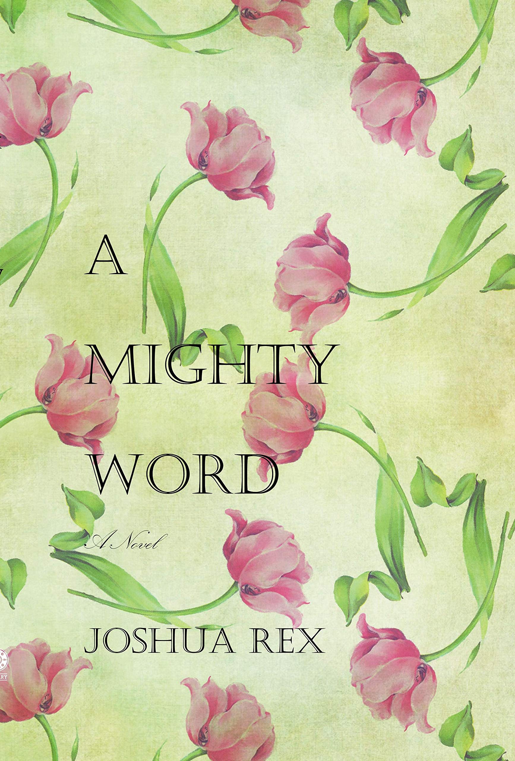 A Mighty Word by Joshua Rex | Goodreads